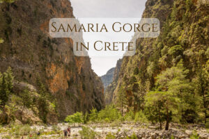 Samaria Gorge: How to Plan Your Visit, Travel Tips and Honest Review ...