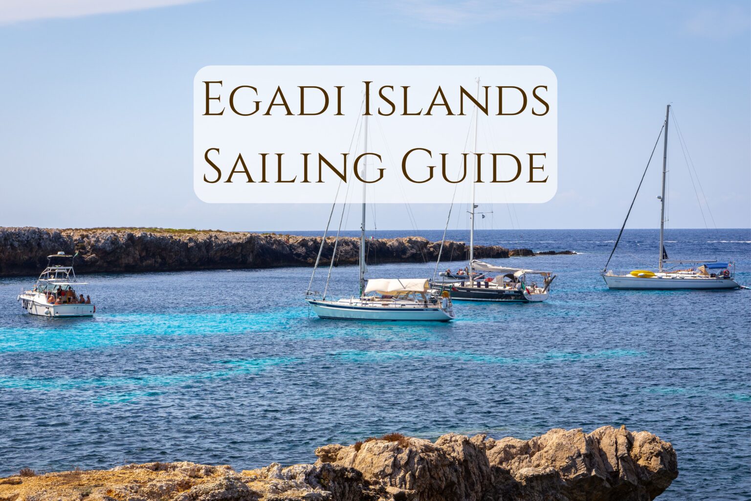 Sailing Guide to the Egadi Islands: Best Anchorages and Hidden Gems ...